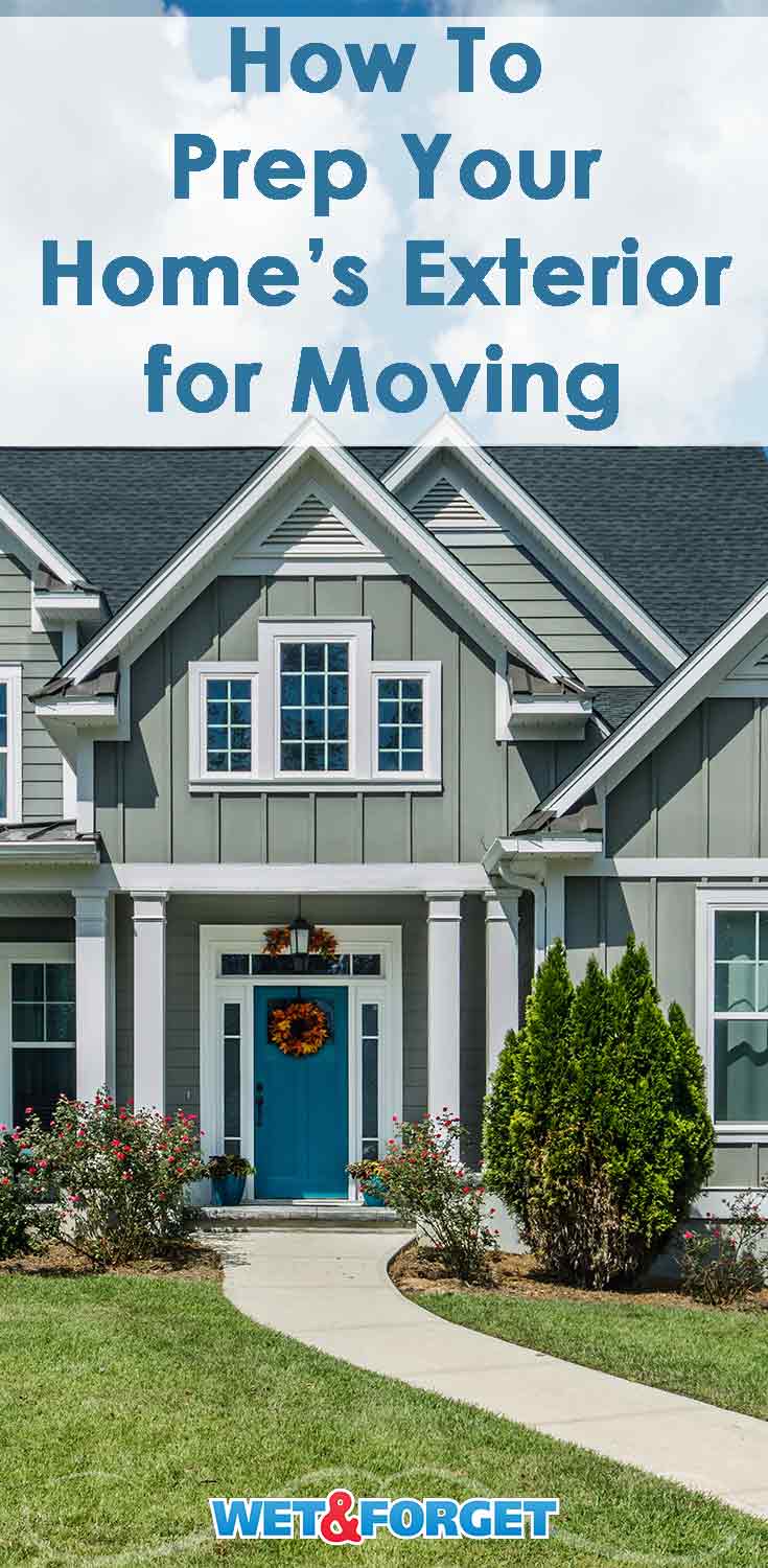 prep your homes exterior for moving | Life's Dirty. Clean Easy.
